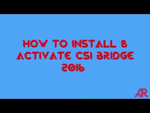 How to Install & Activate CSI Bridge 2016