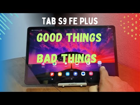Samsung Galaxy Tab S9 FE Plus Good Things and Bad Things | Know before buying it?