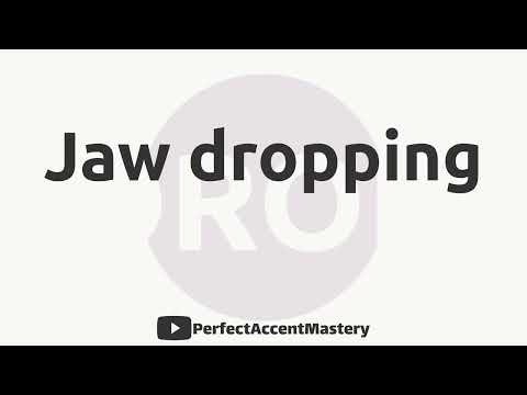 How to Pronounce JAW DROPPING | IPL | Definition | Perfect Accent Mastery