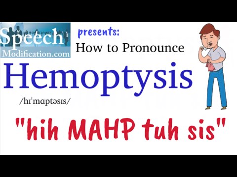 How to Pronounce Hemoptysis