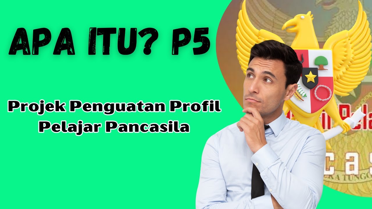 Penjelasan P5 Dalam Kurikulum Merdeka// Projek Penguatan Profil Pelajar Pancasila