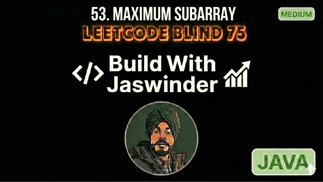 53. Maximum Subarray | Leetcode Blind 75 Problem | Java