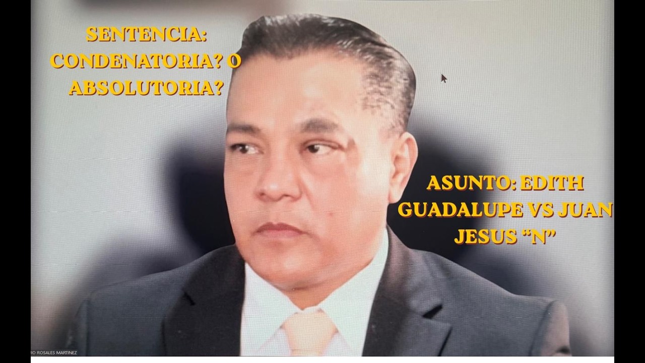 SENTENCIA+ABSOLUTORIA+O+CONDENATORIA+A+JUAN+JESUS+N+VIDEO+1