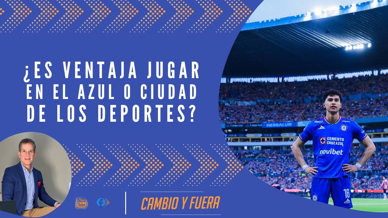Is it an advantage for the final to play at the Azul or Ciudad de los Deportes?