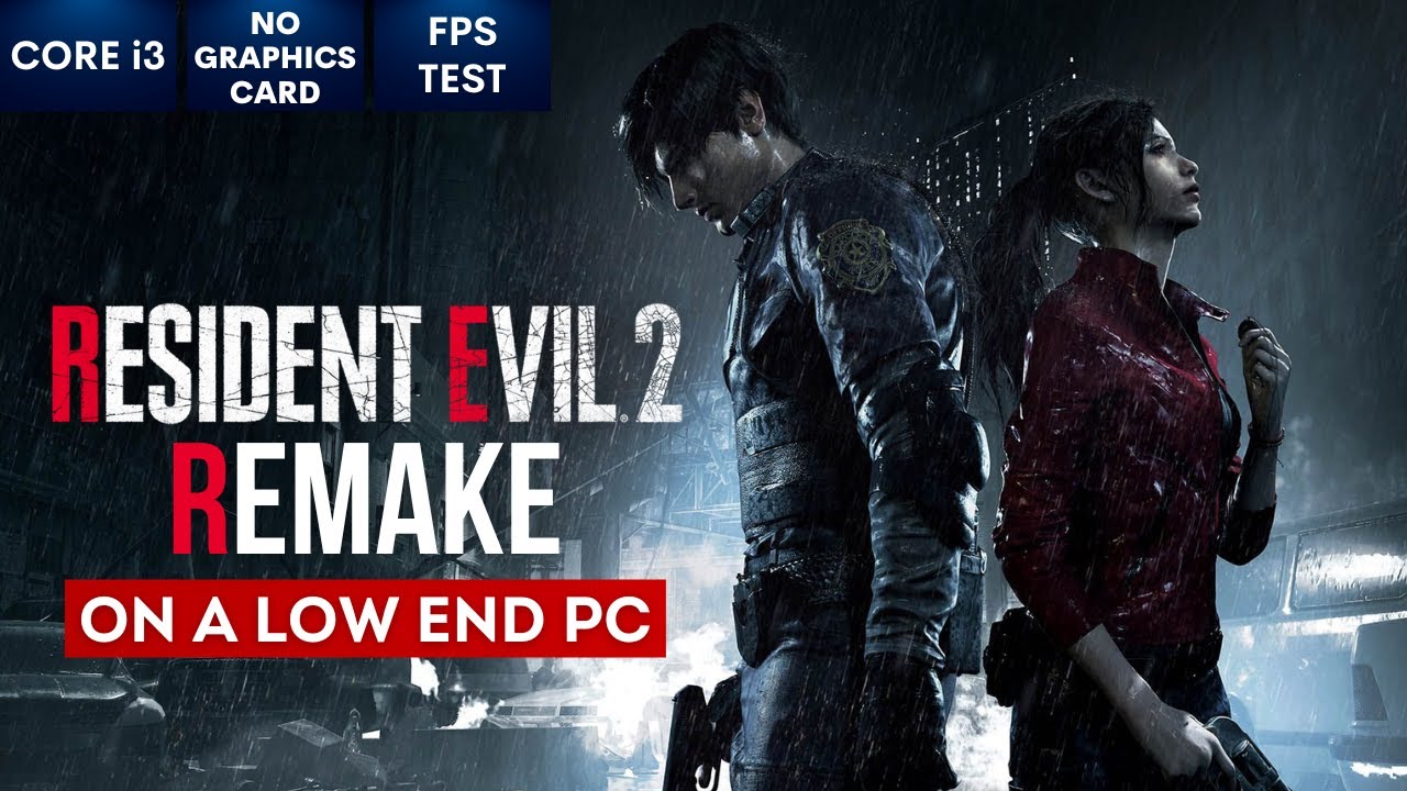 Playing Resident Evil 2 Remake on a Low-End PC: A Comprehensive Guide ...