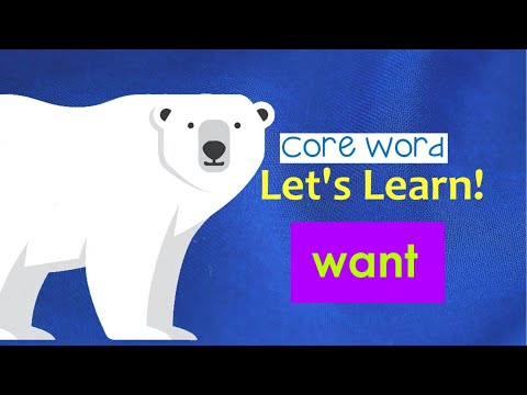Let's Learn! Core Word "Want"