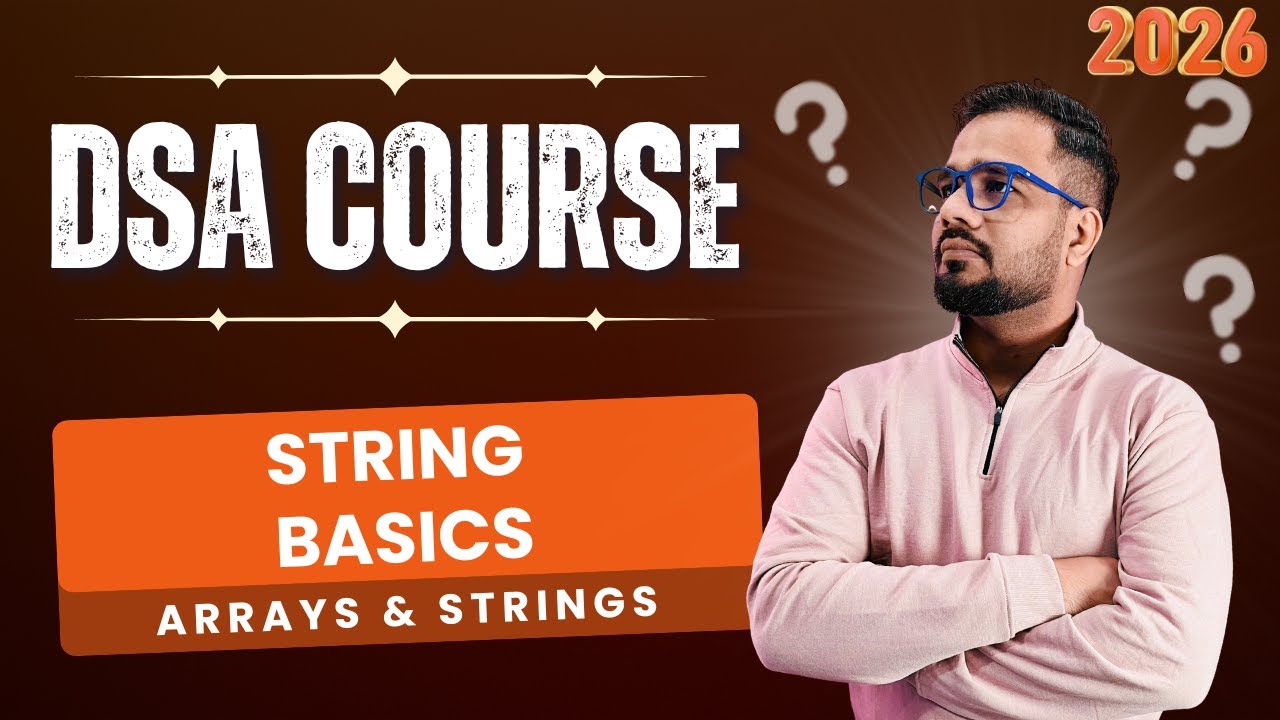 DSA #17 | Arrays & Strings | String Basics Explained - Operations, Immutability