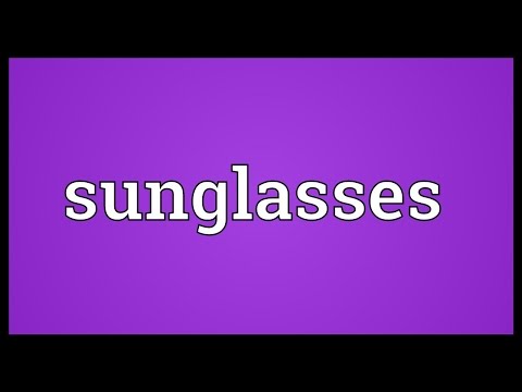Sunglasses Meaning