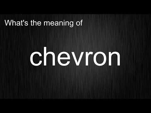What's the meaning of "chevron", How to pronounce chevron?