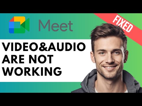 Google Meet Camera Not Working - (Fixed) - 2025 Update