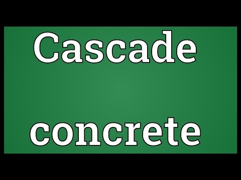 Cascade concrete Meaning