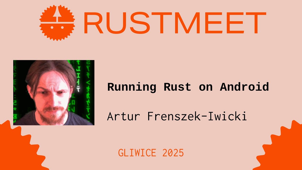 Running Rust on Android - Artur Frenszek-Iwicki | Rustmeet 2025