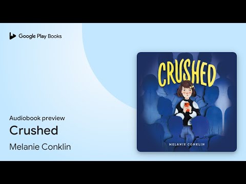 Crushed by Melanie Conklin · Audiobook preview