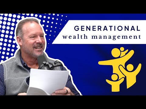 Generational Wealth Management