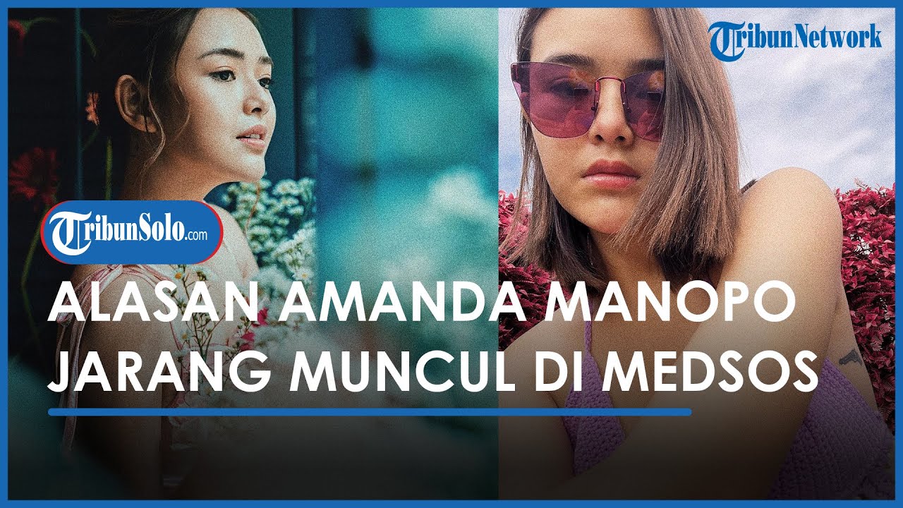 Sekarang Jarang Tampil di Medsos, Amanda Manopo Ungkap Tak Mau Umbar ...