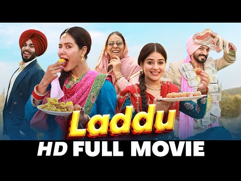 Laddu | Full Punjabi Movie 2025 | Sonam Bajwa | Ammy Virk | Sargun Mehta Punjabi Movie 2025