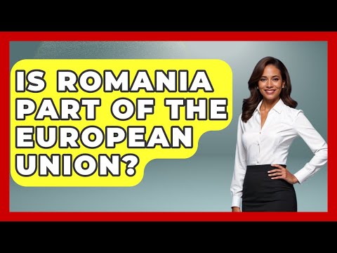 Is Romania Part Of The European Union? - History of Communism
