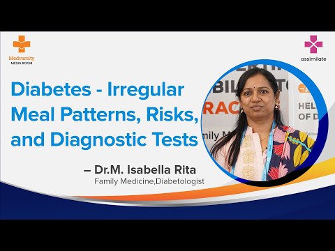 In Conversation with Dr. M. Isabella Rita on Diabetes - Irregular Meal Patterns and Risk