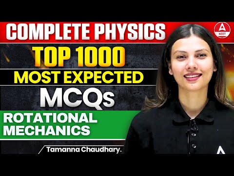 Rotational Motion : Class 11 Physics | Most Important Questions for NEET 2024-Tamanna Mam