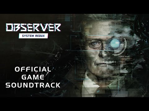 Steam Community :: Video :: Observer: System Redux Official Game Soundtrack