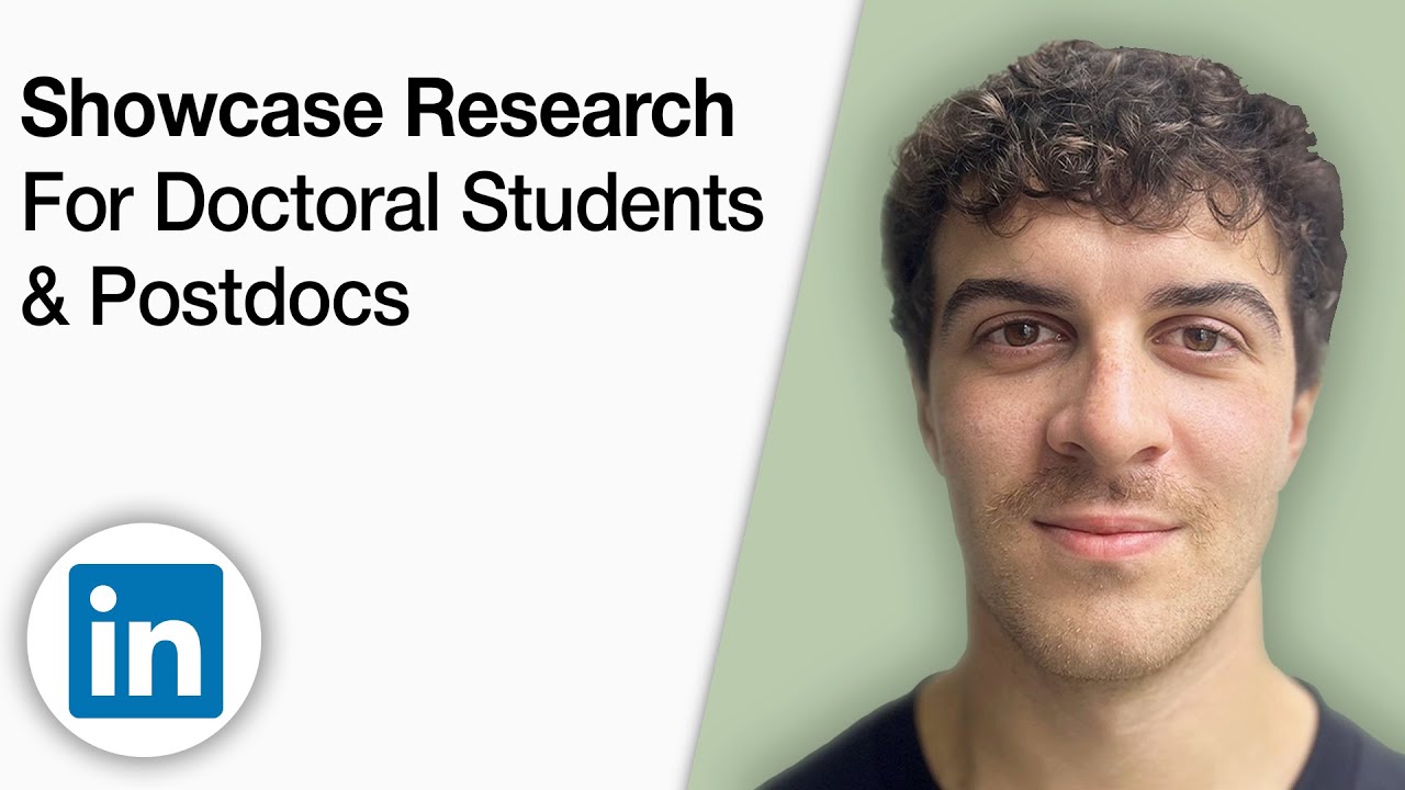 Showcase Your Research in Your LinkedIn Profile for Doctoral Students & Postdocs [2025 Full Guide]