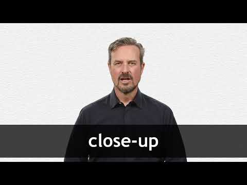 CLOSE UP definition and meaning | Collins English Dictionary