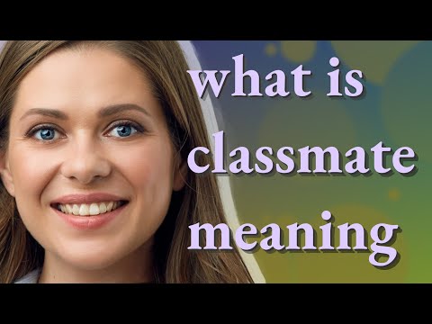 Classmate | meaning of Classmate