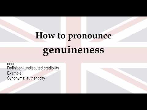 How to pronounce 'genuineness' + meaning