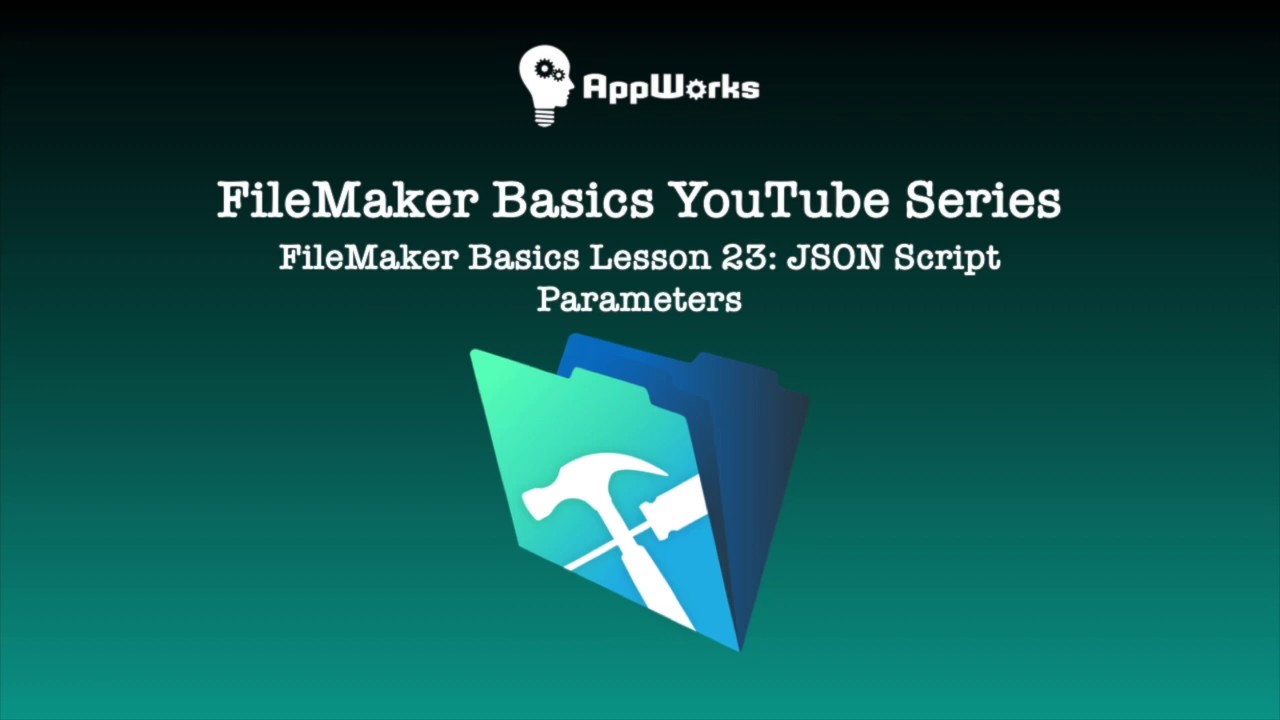 FileMaker Basics Lesson 23: JSON Script Parameters