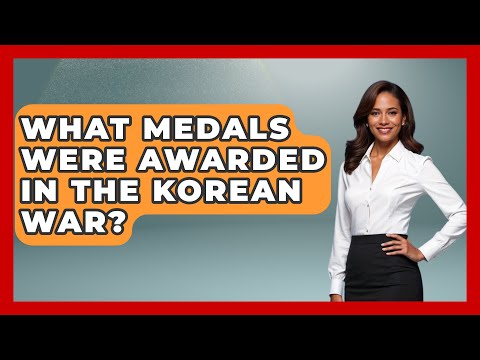 What Medals Were Awarded In The Korean War? - Military History HQ
