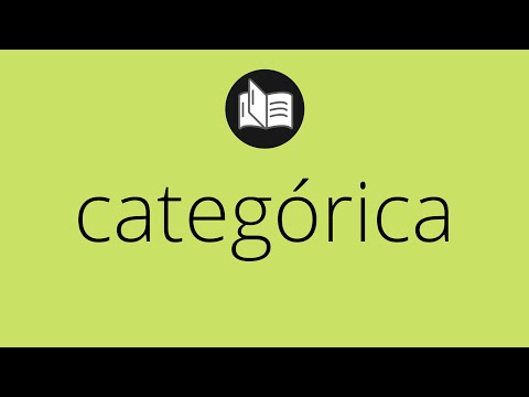 Que significa CATEGÓRICA • categórica SIGNIFICADO • categórica DEFINICIÓN • Que es CATEGÓRICA