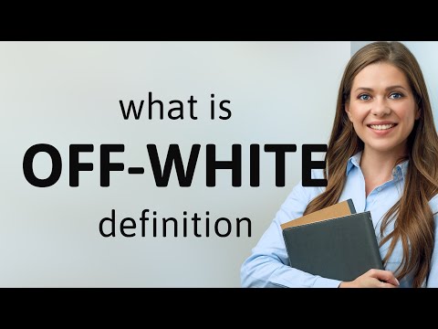 Off-white | what is OFF-WHITE definition