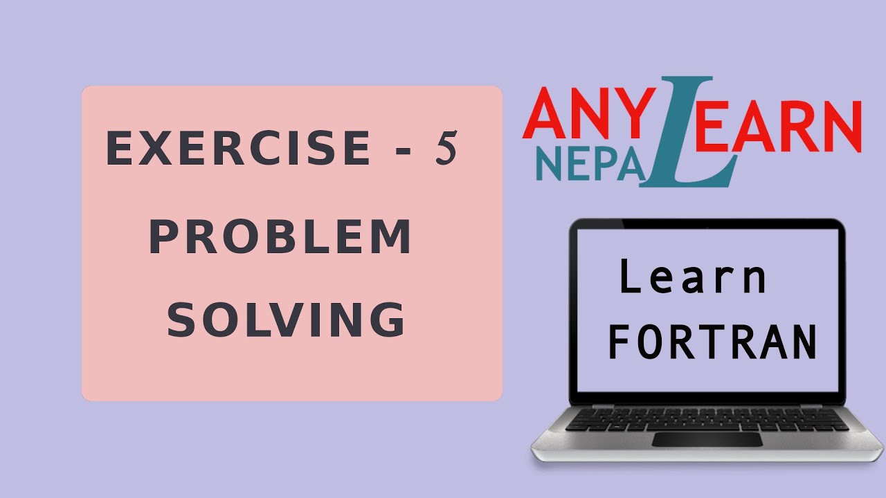 Learn  Fortran Problem Solving - 5 | Fortran Tutorial 19
