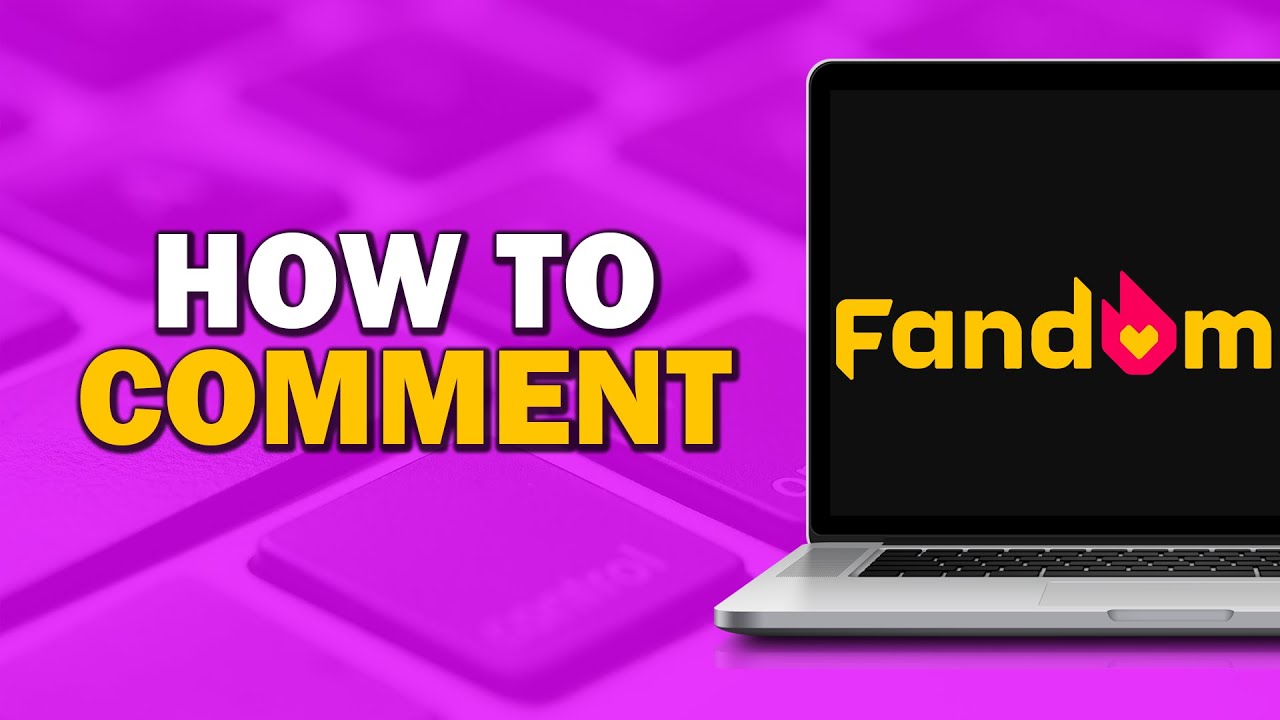 How To Comment on Fandom (Quick Tutorial)