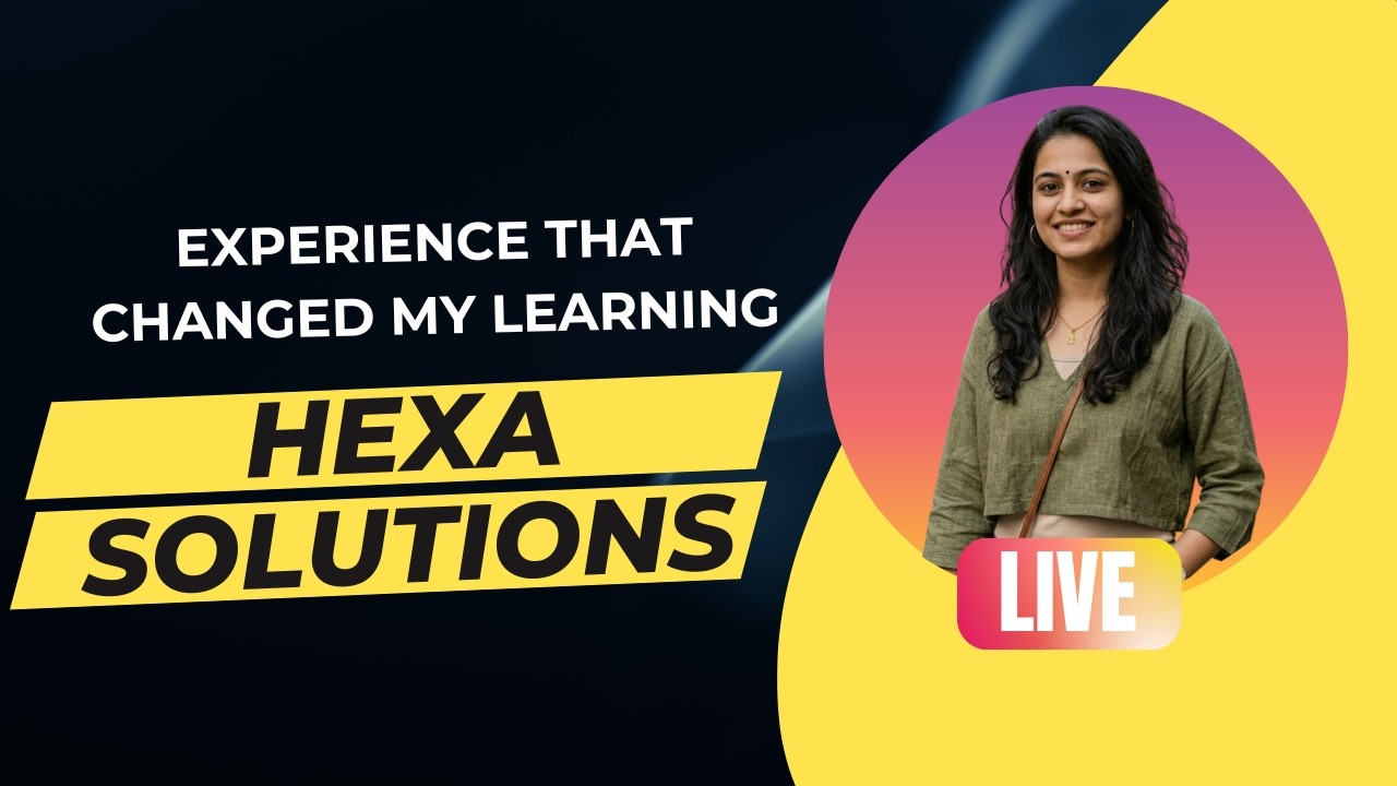 The Kind of Learning Experience I Didn’t Expect from Hexa Solutions