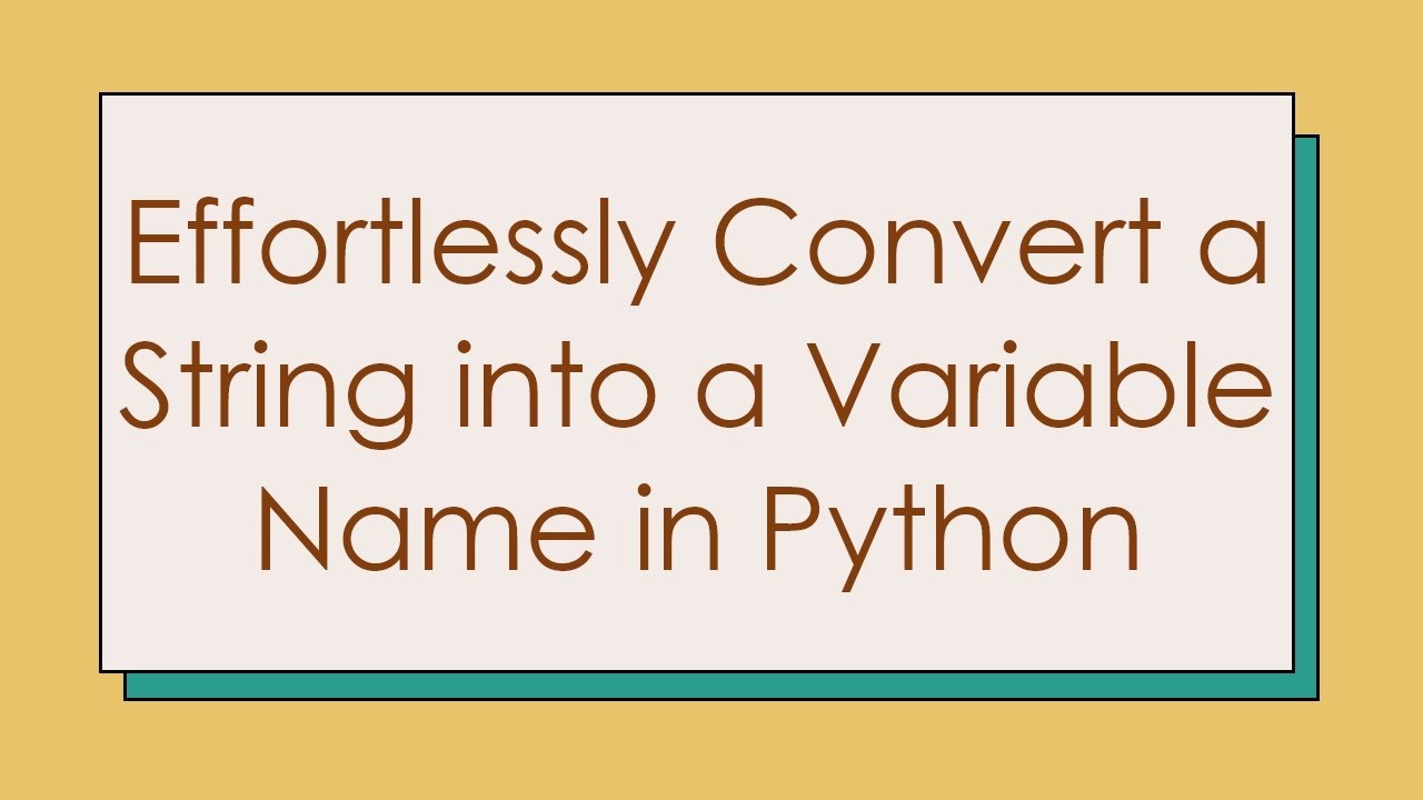 Effortlessly Convert a String into a Variable Name in Python