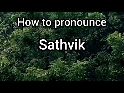 How to Pronounce Sathvik