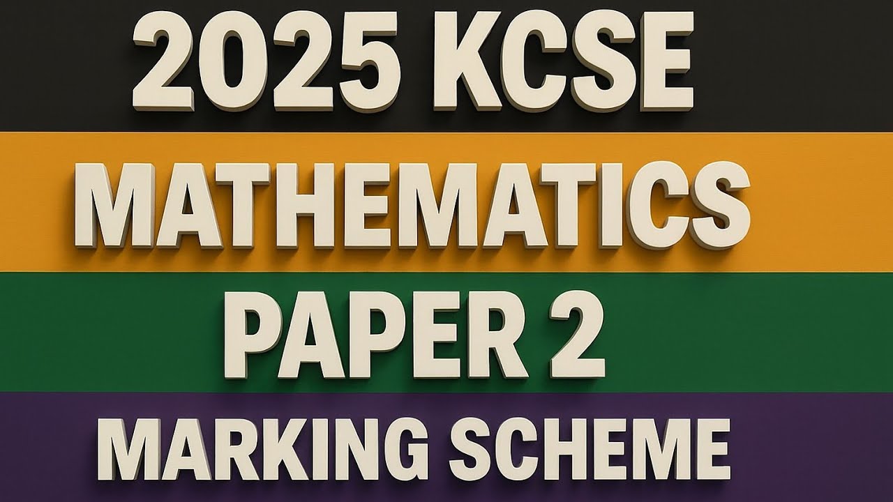 KCSE 2025 MATHEMATICS PAPER 2 MARKING SCHEME: Answers.