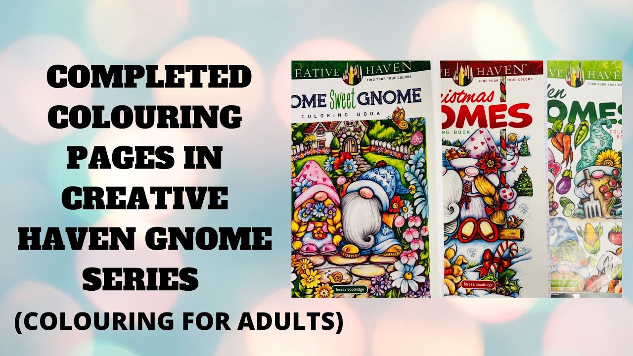 Completed Coloured Pages in the  Creative Haven Gnomes series by Teresa Goodridge.