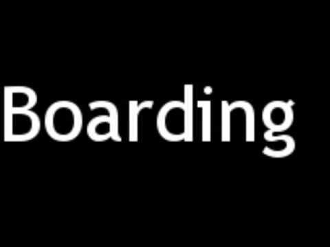 How to Pronounce Boarding