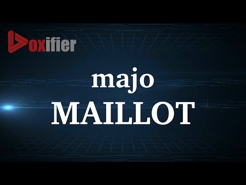 How to Pronunce Maillot in French - Voxifier.com