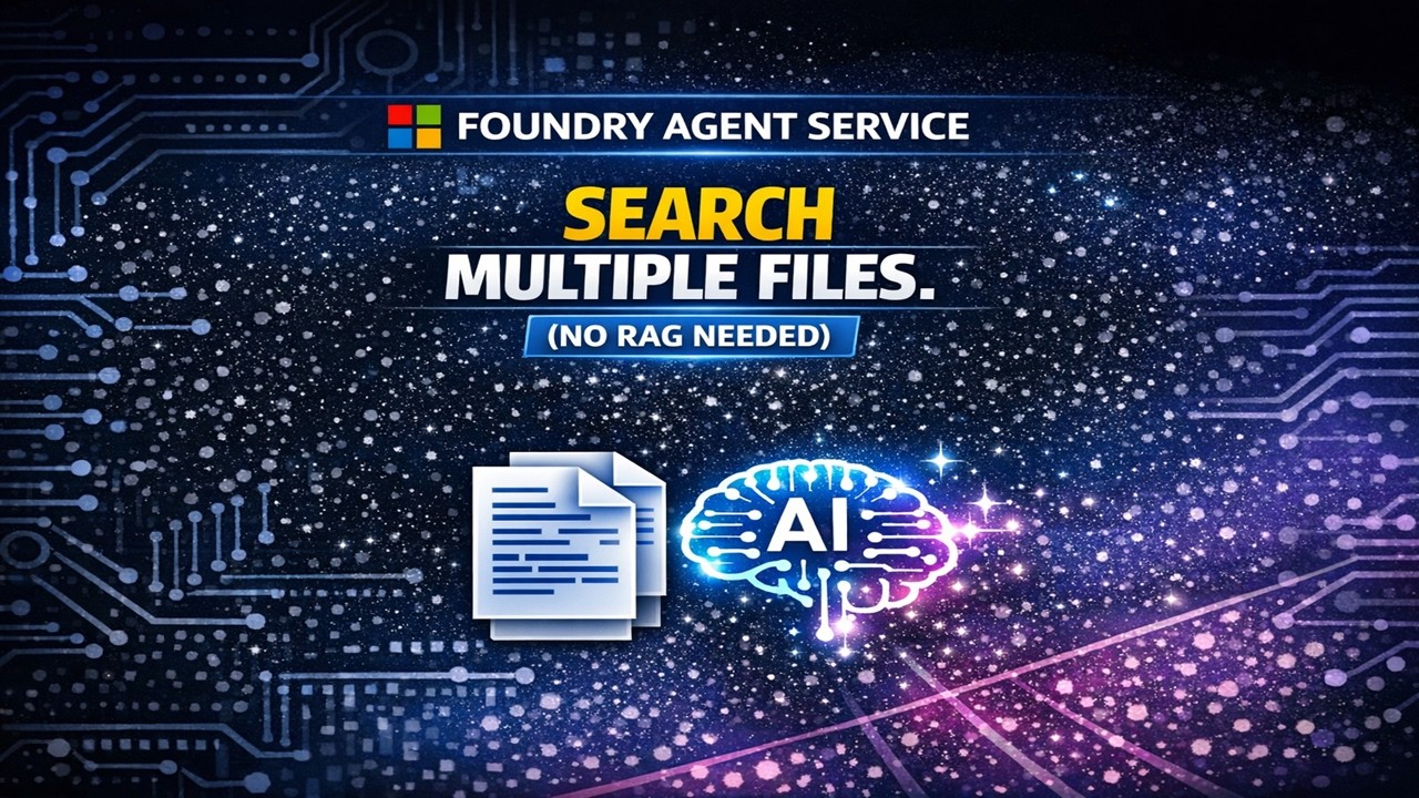 Foundry Agent Service Query Multiple Files in Seconds Without RAG