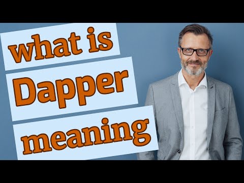 Dapper | Definition of dapper đź“–