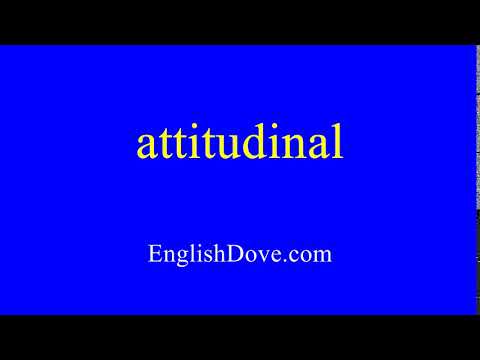 How to pronounce attitudinal in American English.