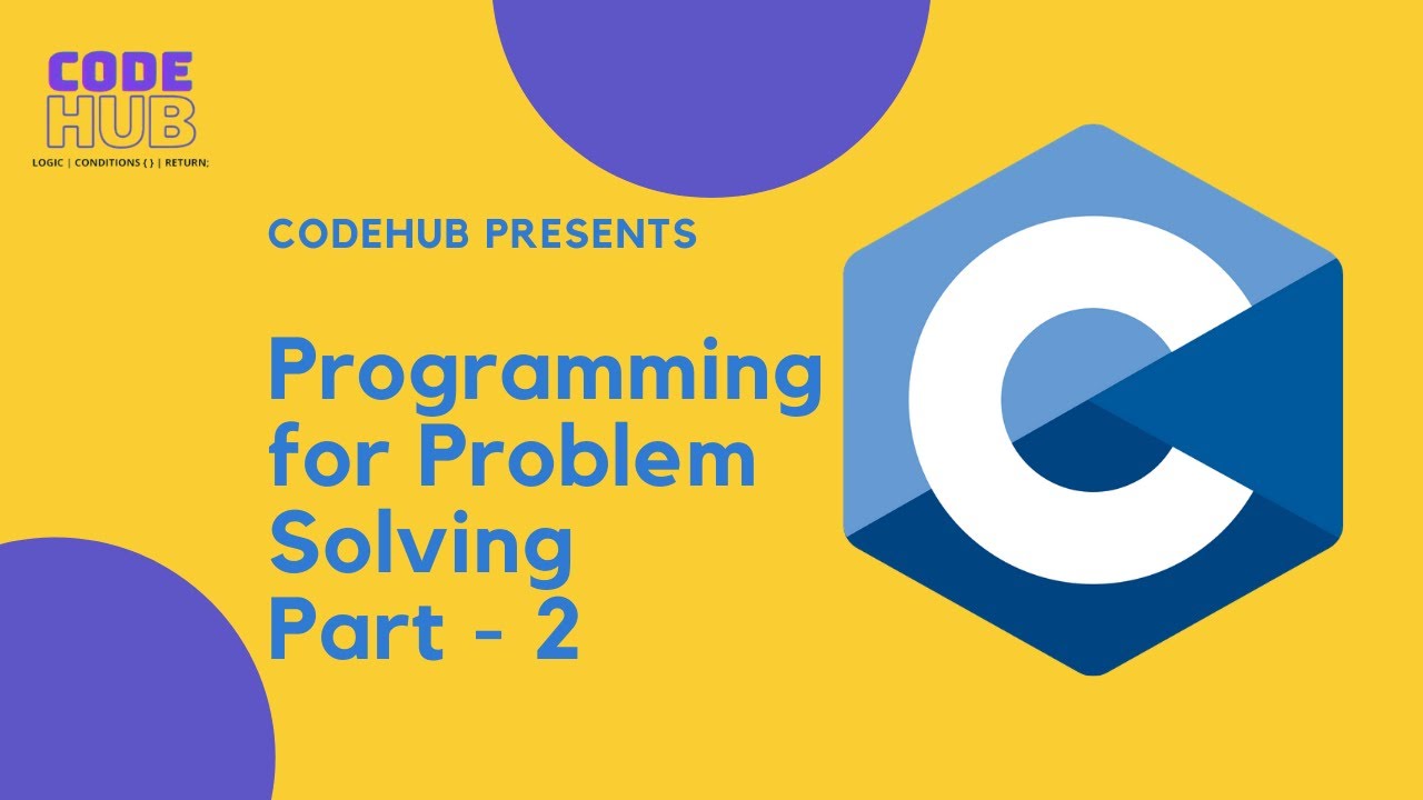 Programming for Problem Solving - Part 2