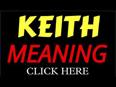 What does the name KEITH mean | KEITH meaning in english | Meaning of name KEITH