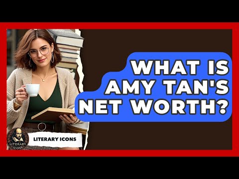 What Is Amy Tan's Net Worth? - Literary Icons