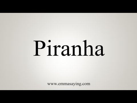 How To Say Piranha