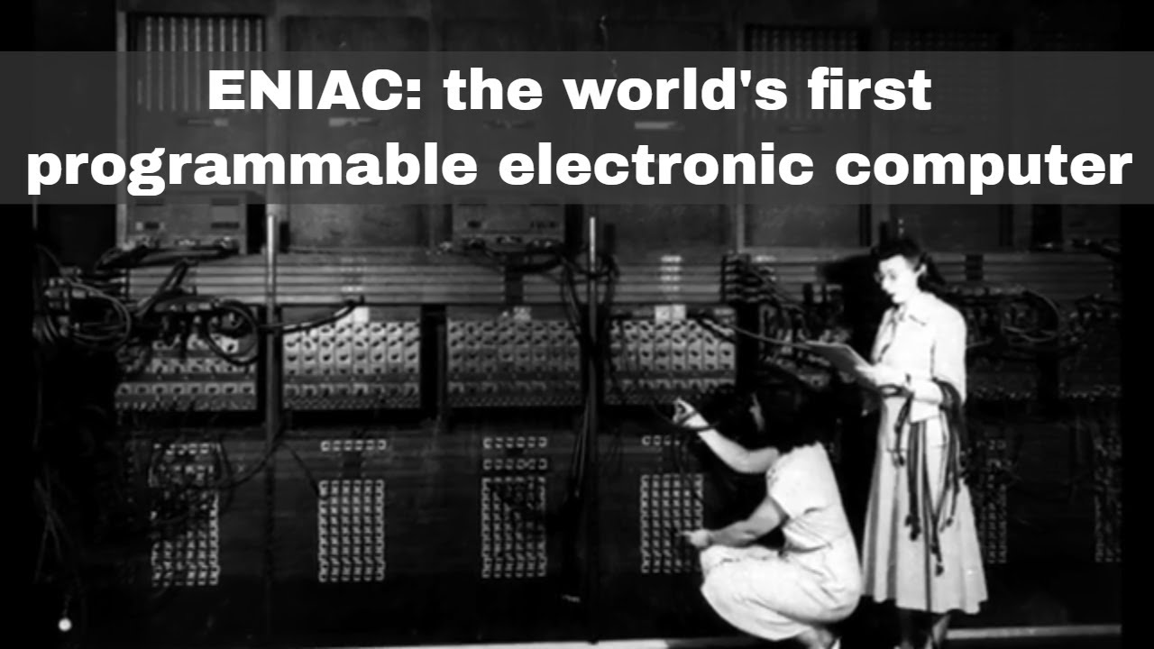15th February 1946: ENIAC, the first programmable general-purpose electronic digital computer