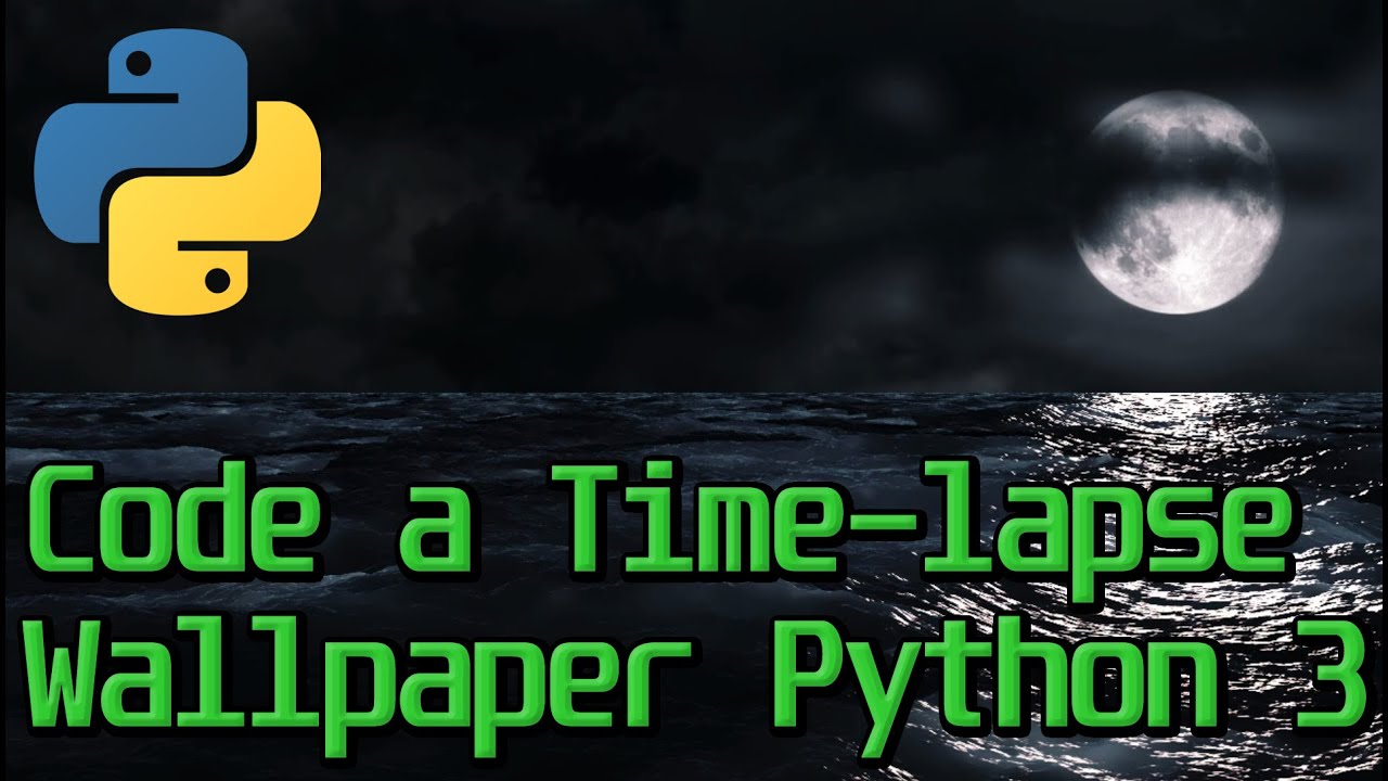 Code a Time-lapse Wallpaper in Python 3